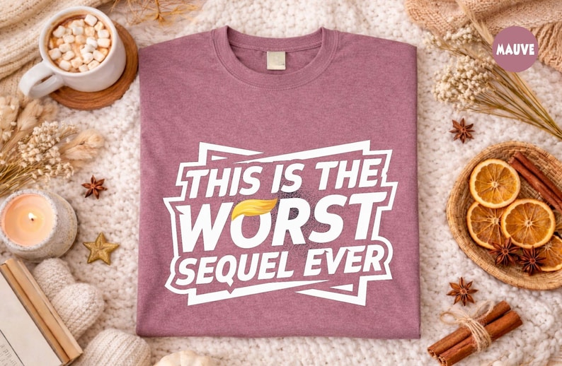 Worst Sequel Ever Protest Shirt, Anti Trump Political , Patriotic ...