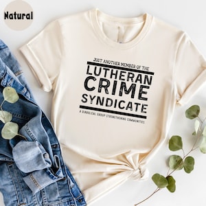 Just Another Member of the Lutheran Crime T-shirt, Funny Lutheran Humor ...
