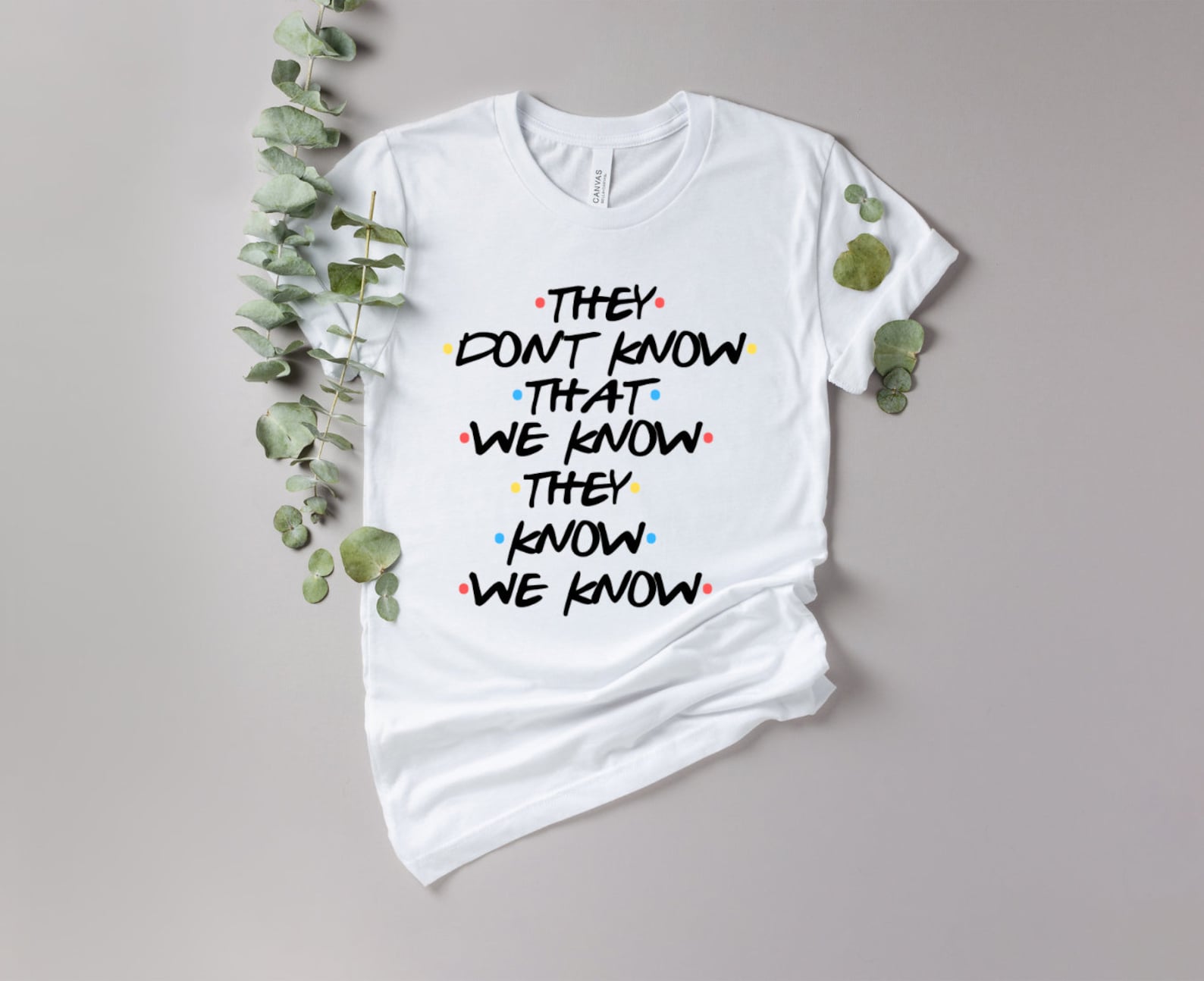 They Don't Know That We Know They Know We Know Shirt | Etsy