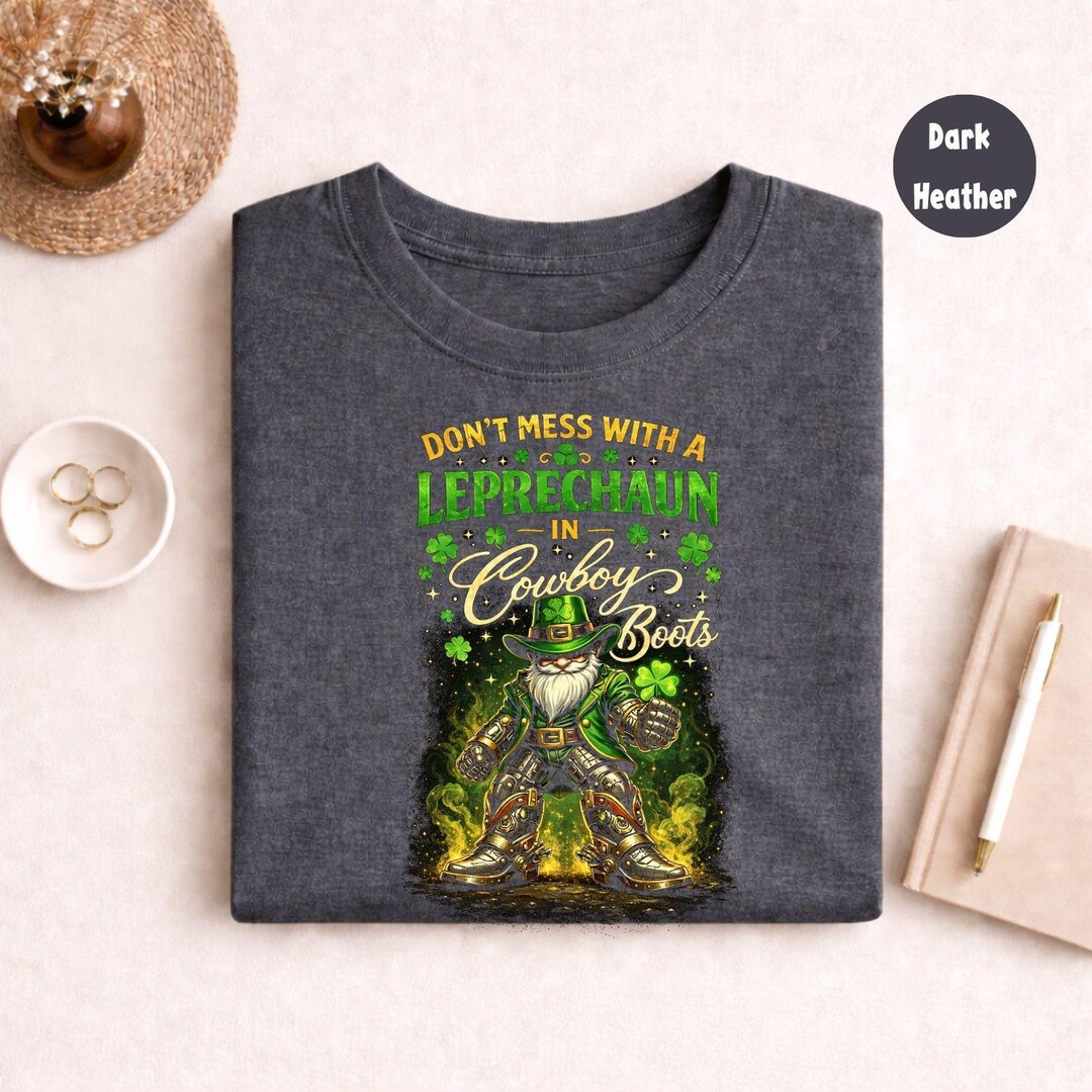 Dont Mess With A Leprechaun Shirt, Cowboy Boots Irish Western Tee, St ...