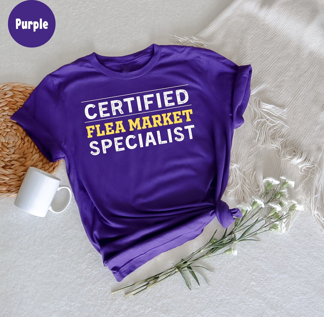 Certified Flea Market Specialist T-shirt, Merchant Swap Meet Buyer ...