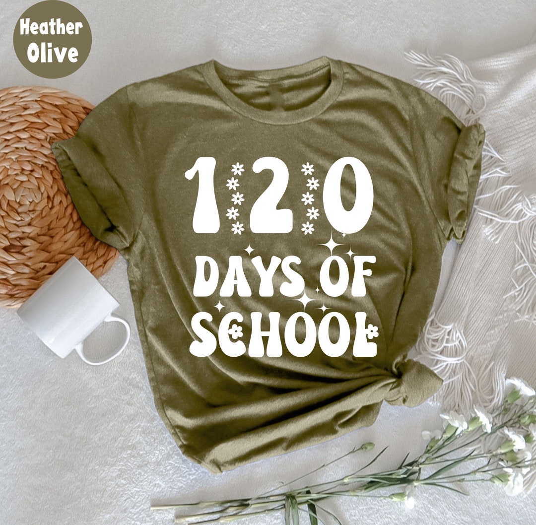 120th Day of School T-shirt, 120 Days Happy, Teacher Gifts, ,back to ...
