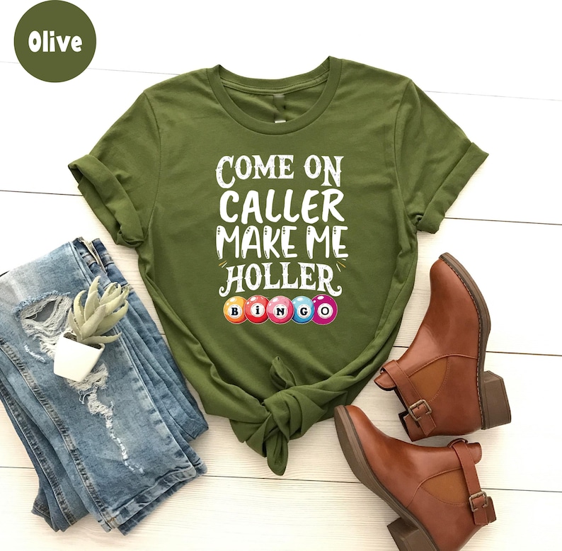 Come on Caller Make Me Holler T-shirt, Funny Bingo Shirt, Bingo Player ...