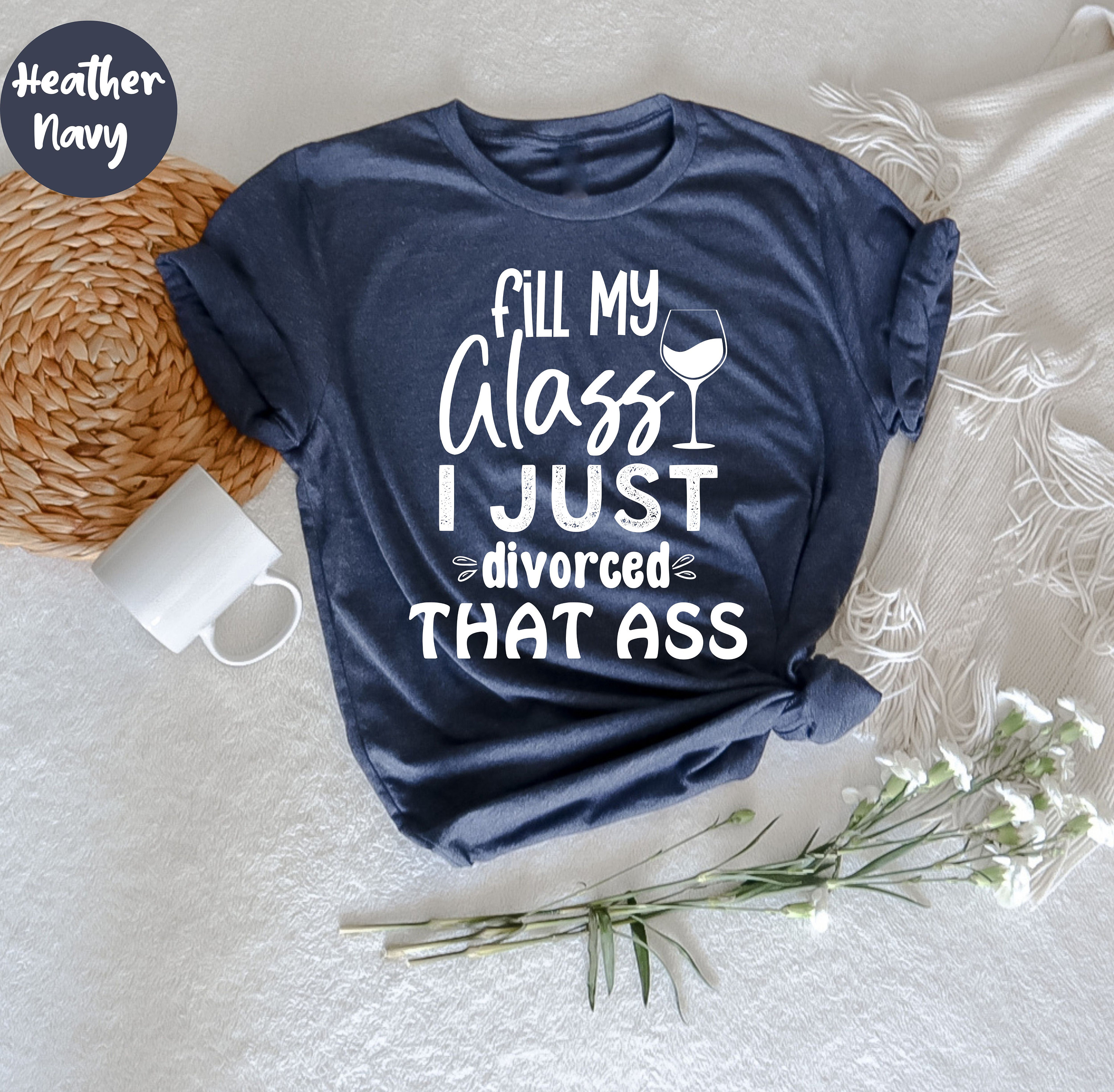 Fill My Glass I Just Divorced T-shirt, Divorce Party Gift, Divorce ...