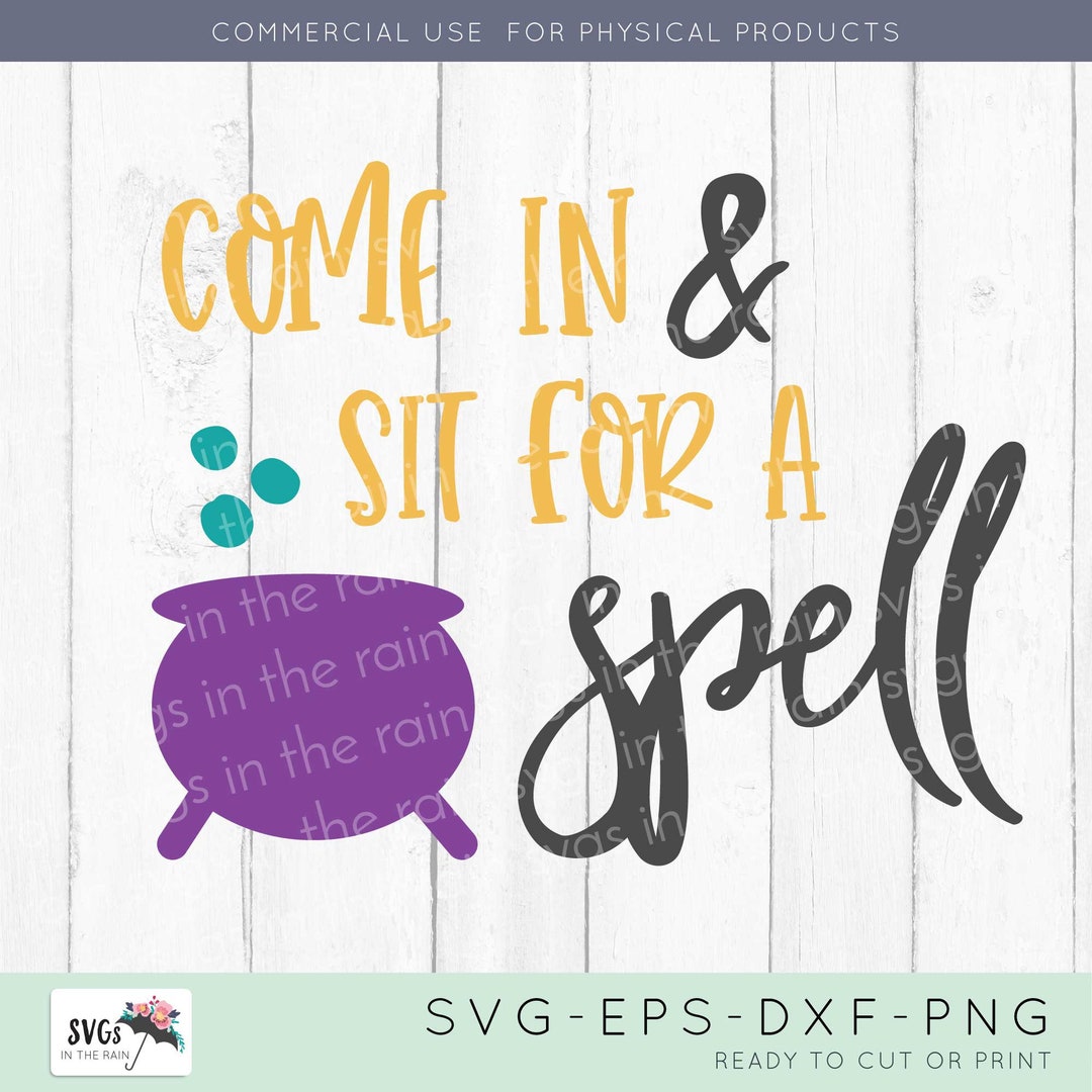 Sit for a Spell SVG - Sit for a Spell Sign - Cauldron SVG - Spell ...