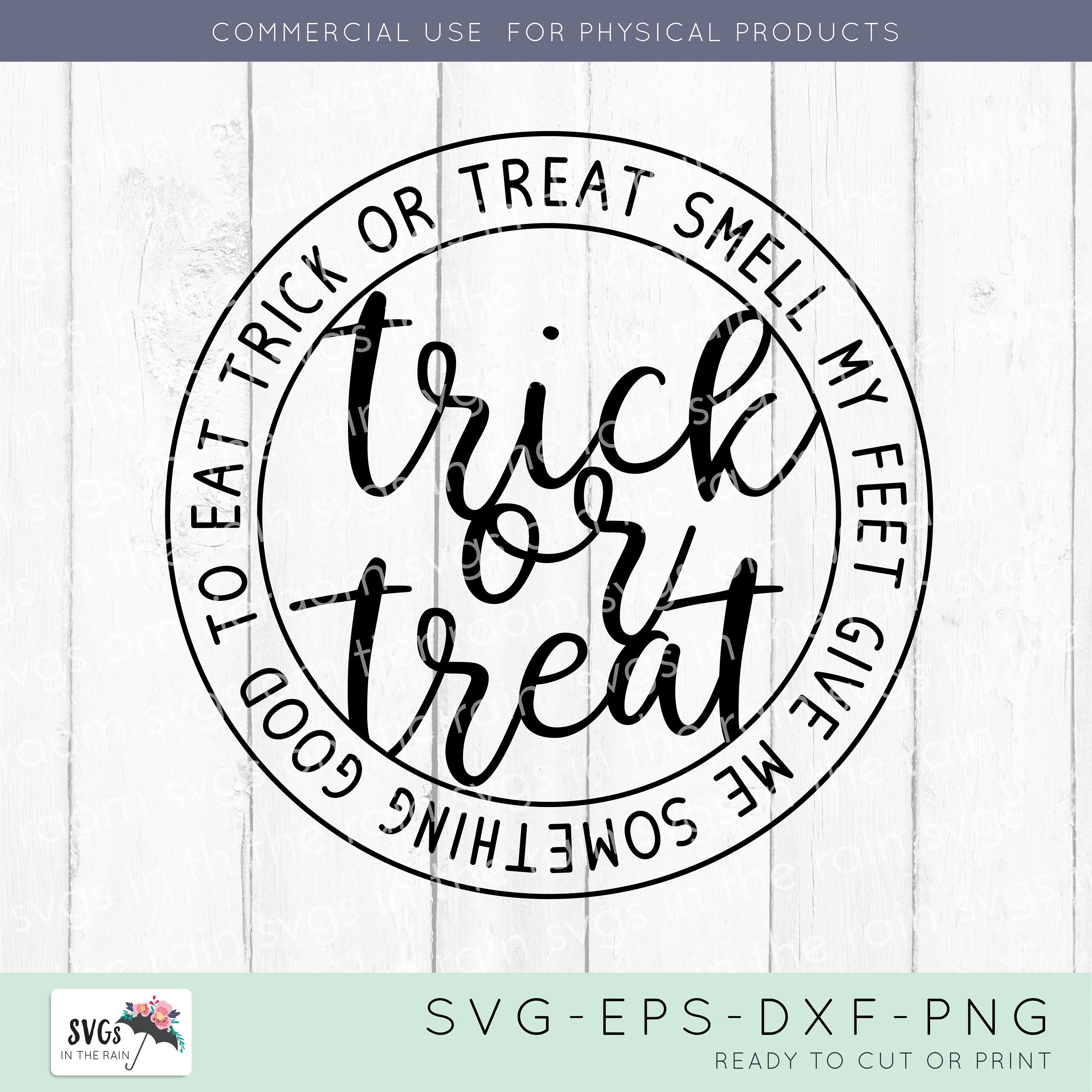 Trick Or Treat Svg Smell My Feet Svg Halloween Round Sign Etsy