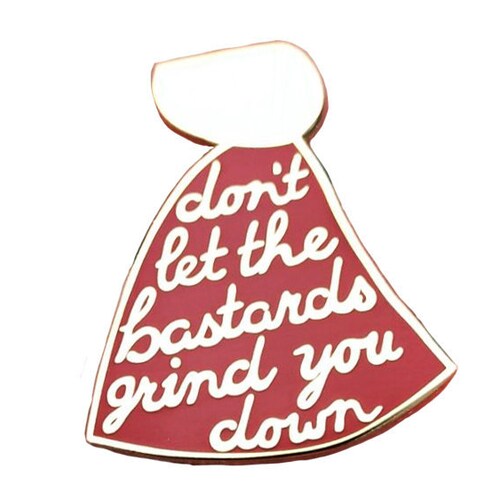 Don't Let the Bastards Grind You Down Hard Enamel Pin - Etsy