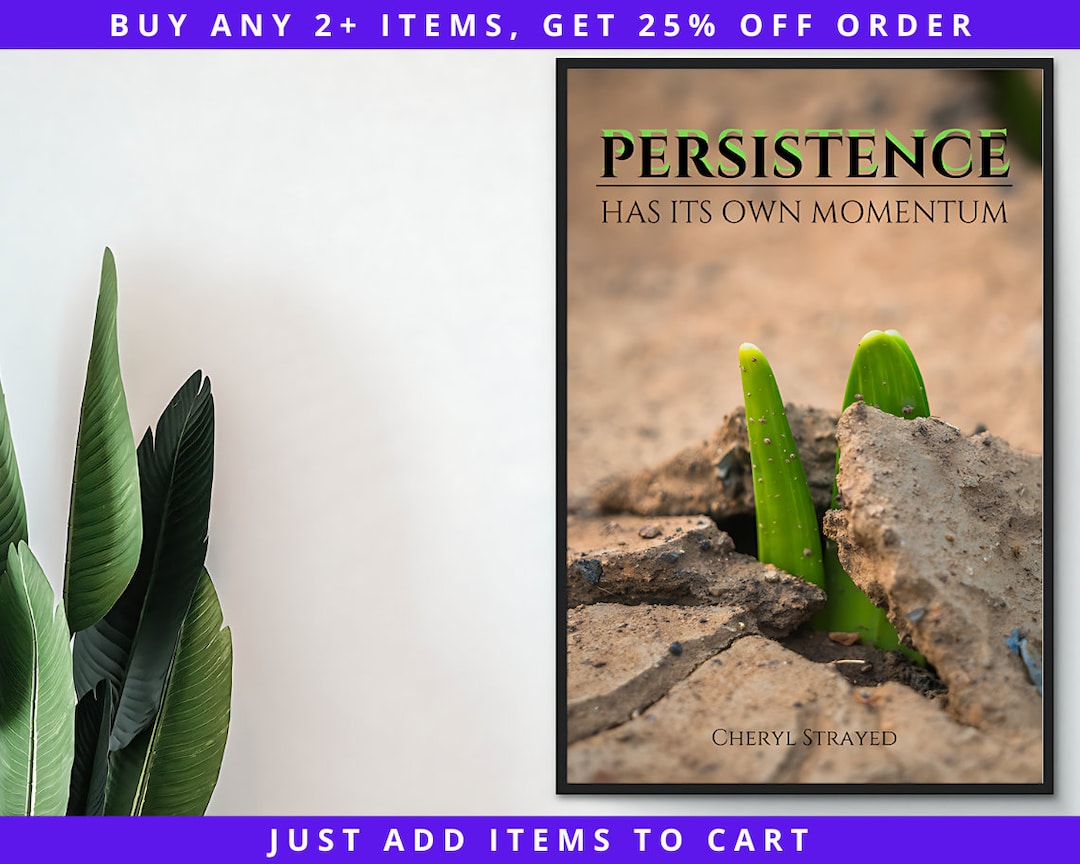 Quote Print Cheryl Strayed, Persistence Has Its Own Momentum ...