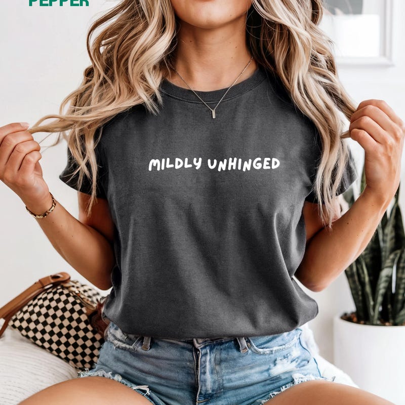 Mildly Unhinged Tshirt - Etsy
