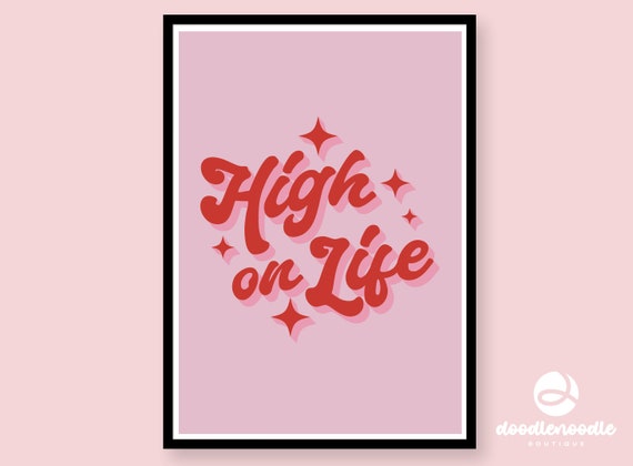 High On Life Print Typography Poster Colourful Sweet Art | Etsy