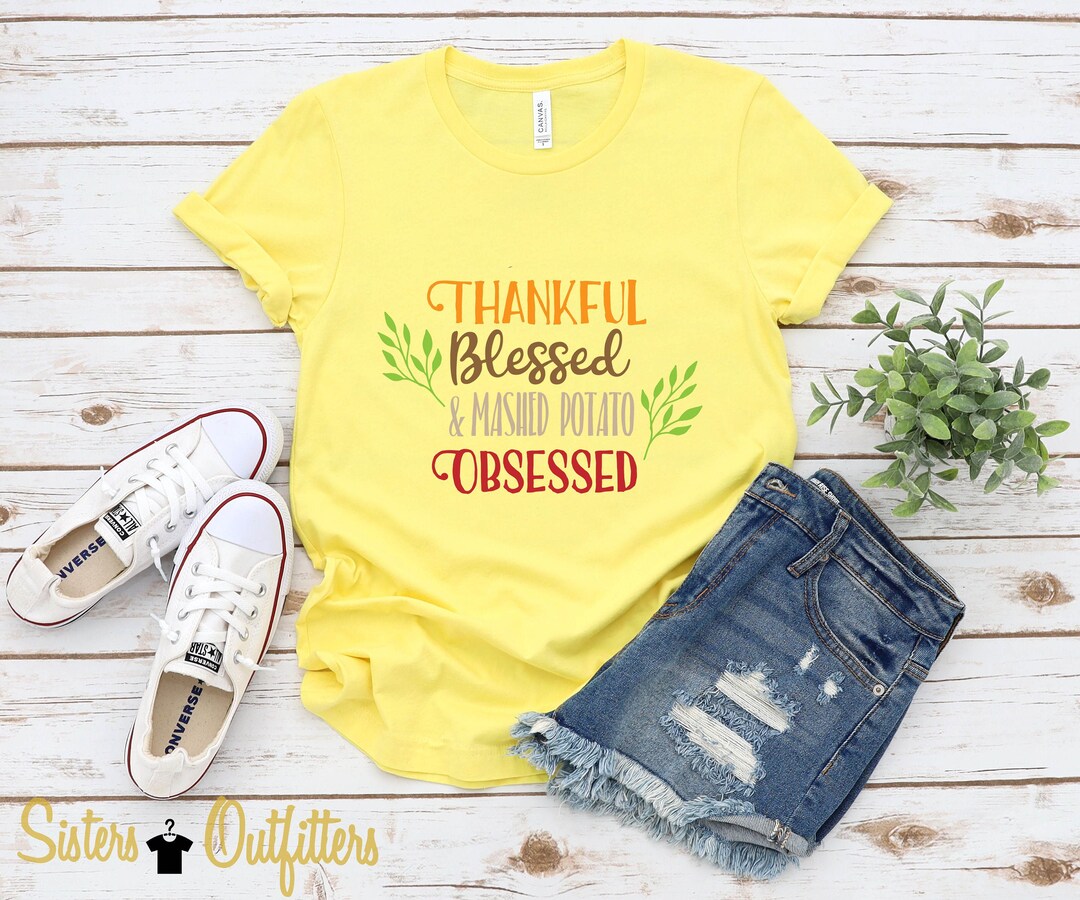 Thankful Blessed Mashed Potato Obsessed T-shirt, Cute Fall Shirt ...