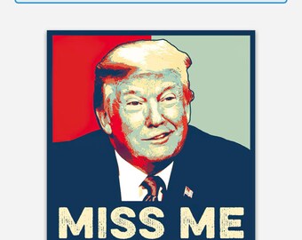 Trump Miss Me Yet - Etsy