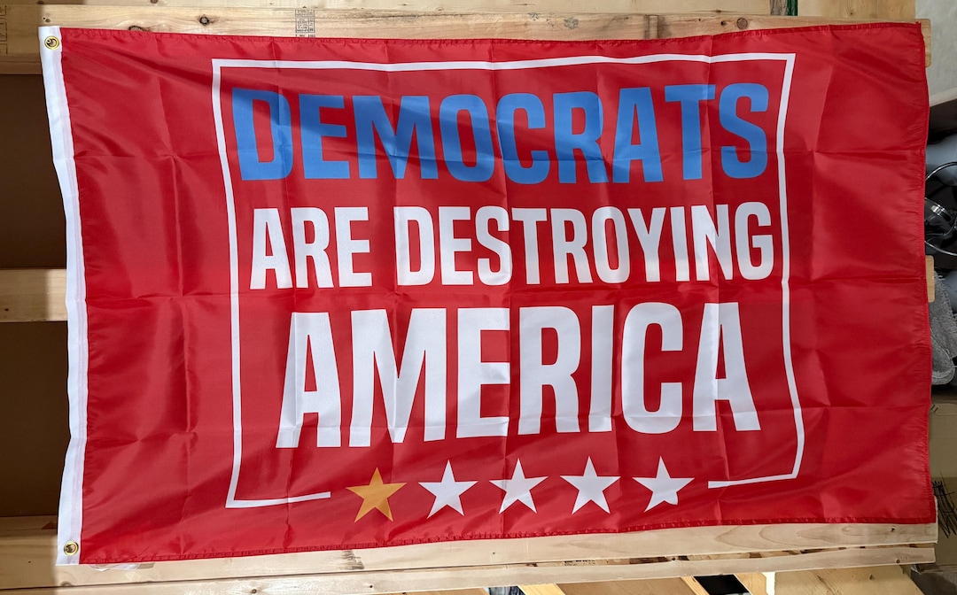 Republican Flag FREE USA SHIP Democrats Destroy America Vote for ...