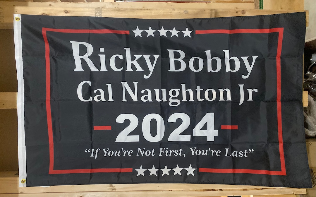Ricky Bobby President 2024 Flag FREE USA SHIP Cal Naughton Jr Talladega ...