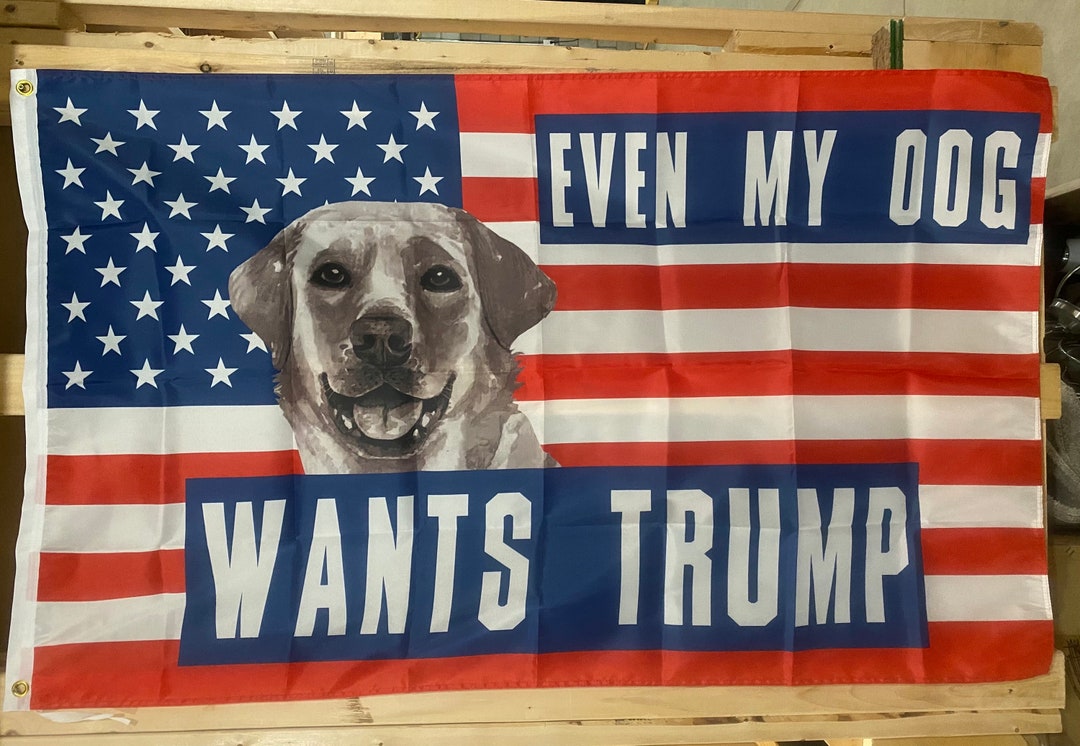 Even My Dog Wants Donald Trump Flag FREE USA SHIP Pets Paws Fluffy Maga ...