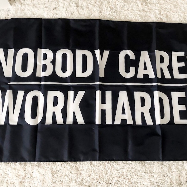 Nobody Cares Work Harder Poster - Etsy