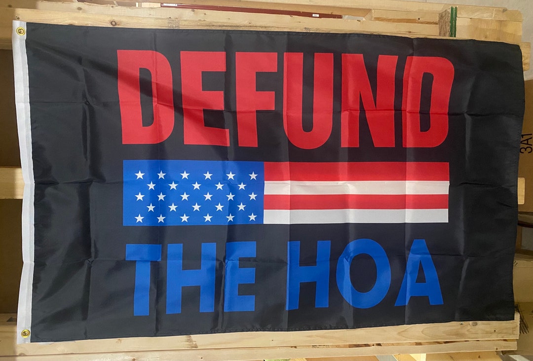 Defund the Hoa Flag FREE USA SHIP Home Owners Suburbs Man Cave Funny ...