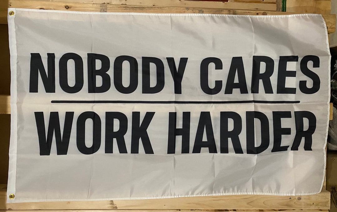 Nobody Cares Work Harder Flag FREE USA SHIP Fitness Motivation Gym ...