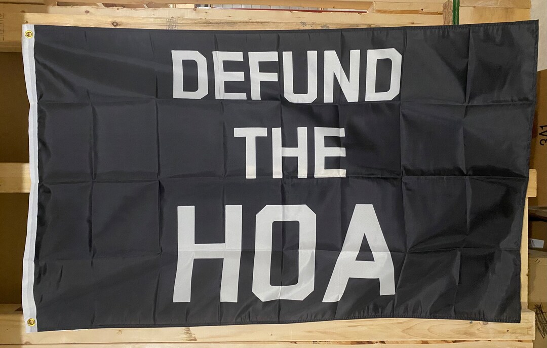 Defund the Hoa Flag FREE USA SHIP Home Owners Suburbs Man Cave Funny ...