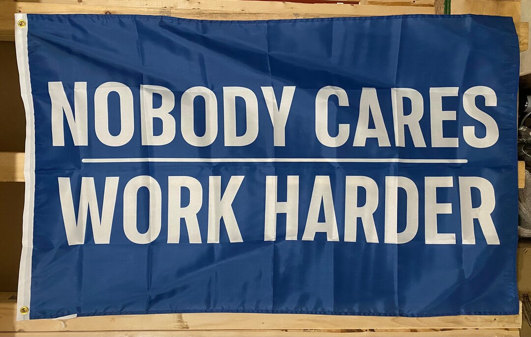 Nobody Cares Work Harder Flag FREE USA SHIP Fitness Motivation Gym Train Muscle Pays off Man ...
