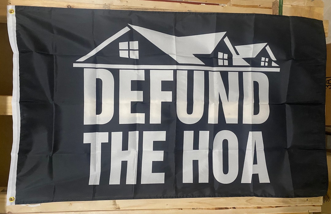 Defund the Hoa Flag FREE USA SHIP Home Owners Suburbs Man Cave Funny ...