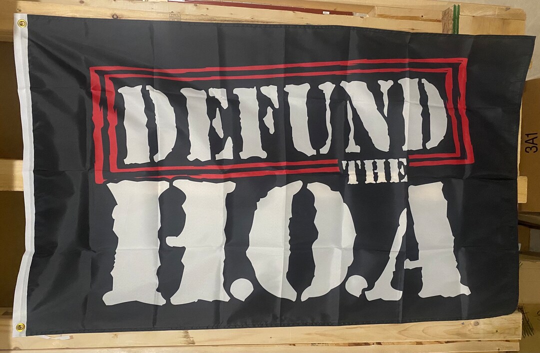 Defund the Hoa Flag FREE USA SHIP Home Owners Suburbs Man Cave Funny ...