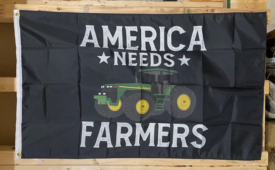 America Needs Farmers Flag FREE USA SHIP Feed America Grain Tractor ...