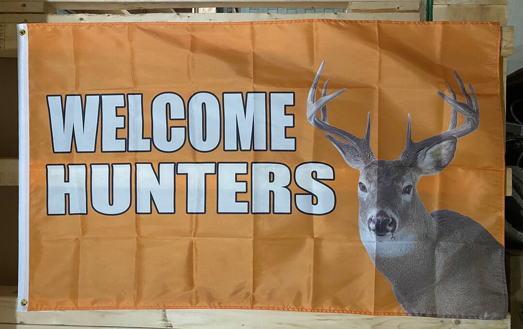 Welcome Hunters Flag FREE USA SHIP Hunt Shoot Fish Live Deer Turkey Elk ...