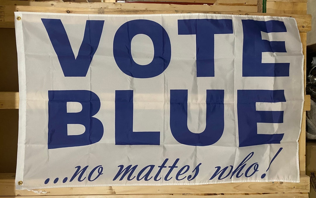 Vote Blue No Matter Who Democrat Flag FREE USA SHIP Blue Wave November ...