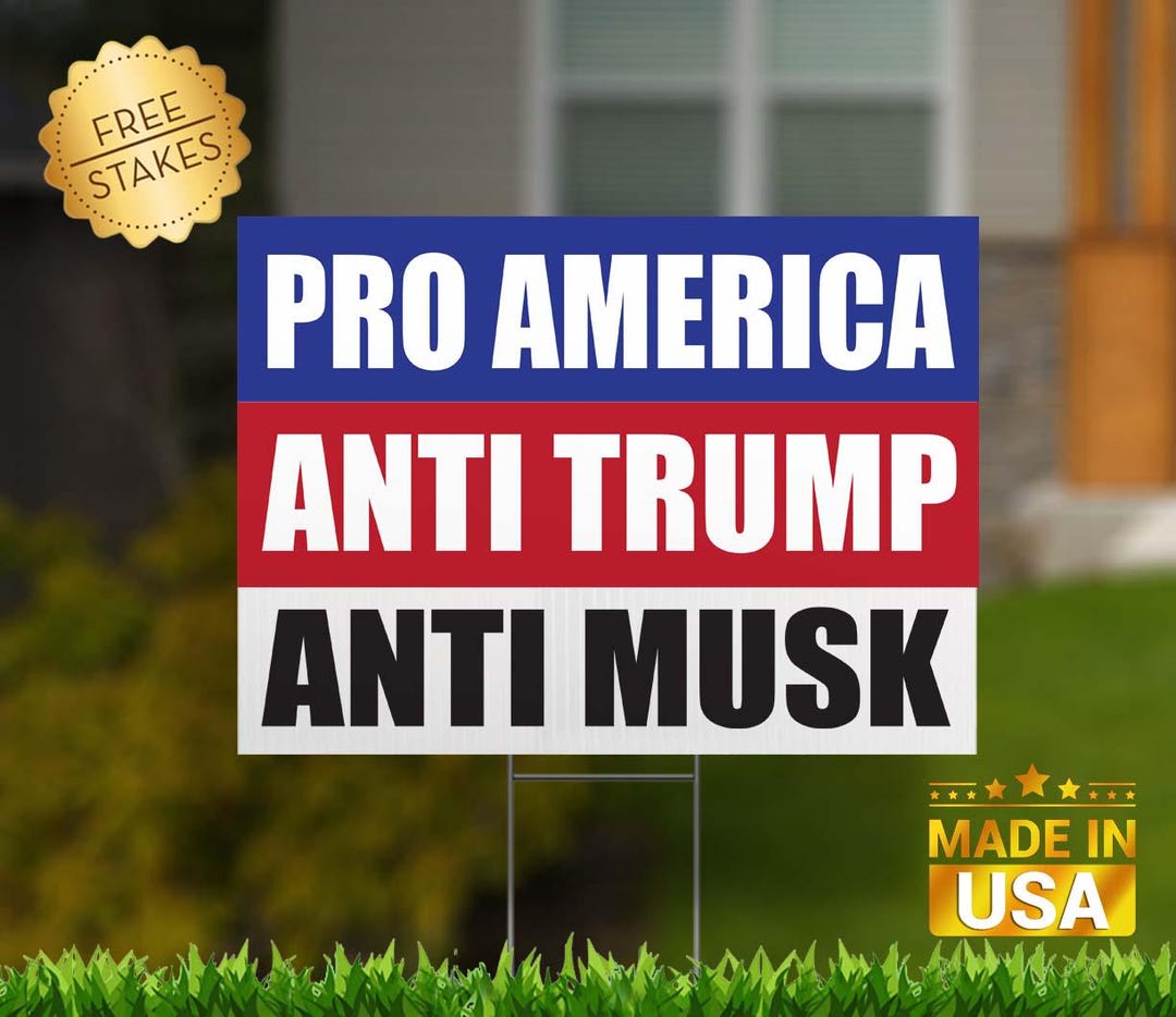 Pro America Anti Trump Anti Musk Yard Sign Anti Doge Stop Elon No Elon ...