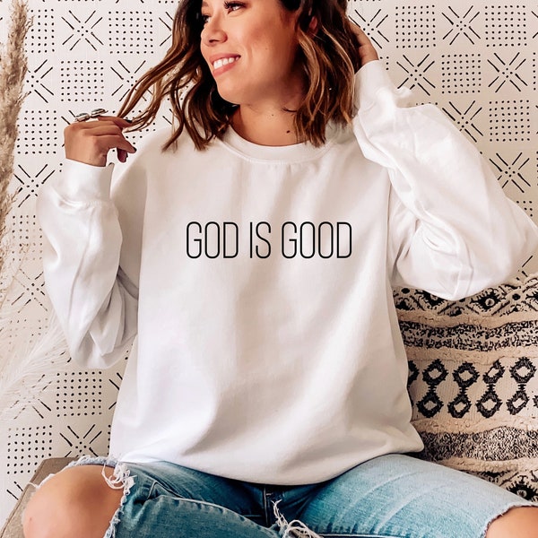 God is Good Sweatshirt - Etsy