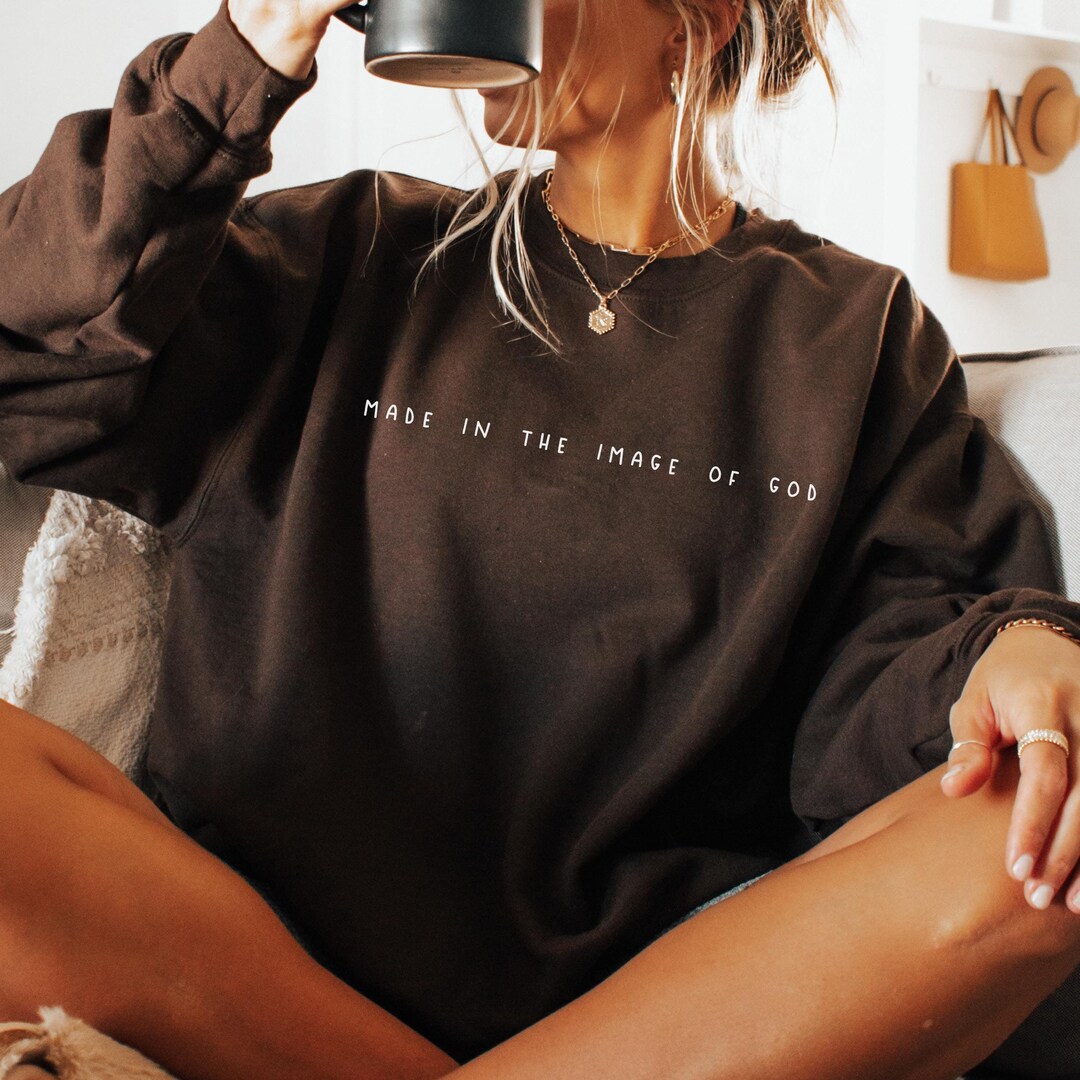 Christian Sweatshirt, Made in the Image of God Sweatshirt, Faith Shirt ...