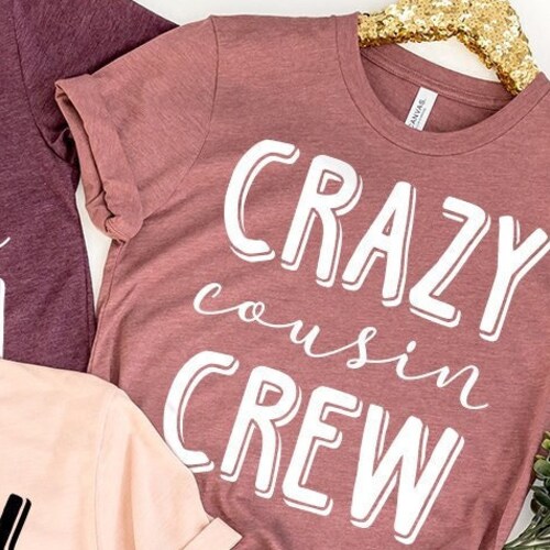 Crazy Cousin Crew Shirt Family Matching Shirt Cousin Squad - Etsy