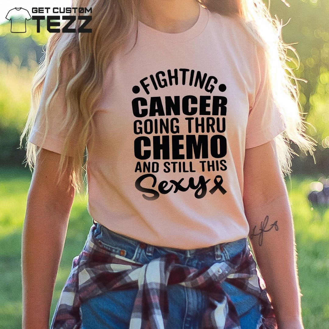Cancer Fighter Tshirt, Cancer Shirt, Cancer Sexy Shirt, Cancer ...