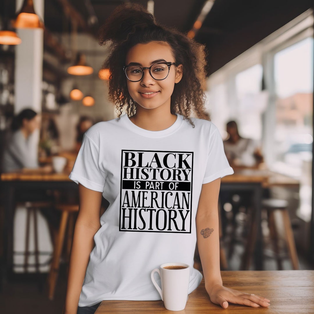 Black History is Part of American History Shirt, Black History Shirt ...