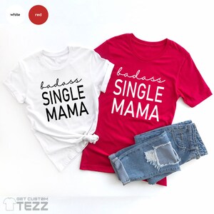 Badass Single Mom Shirt, Single Mom Tshirt, Strong Single Mama Tee ...