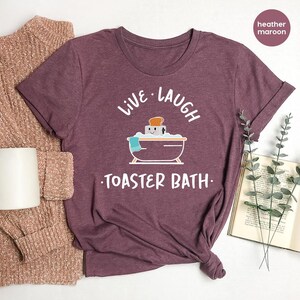 Sarcastic Shirts, Gift for Her, Toaster Bath Graphic Tees, Dark Humor ...