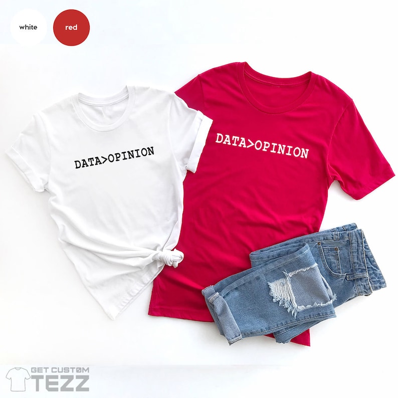Data Tee, Data is Greater Than Opinion, Data Analyst Gift, Science Gift ...