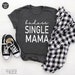 Badass Single Mom Shirt Single Mom Tshirt Strong Single Mama - Etsy