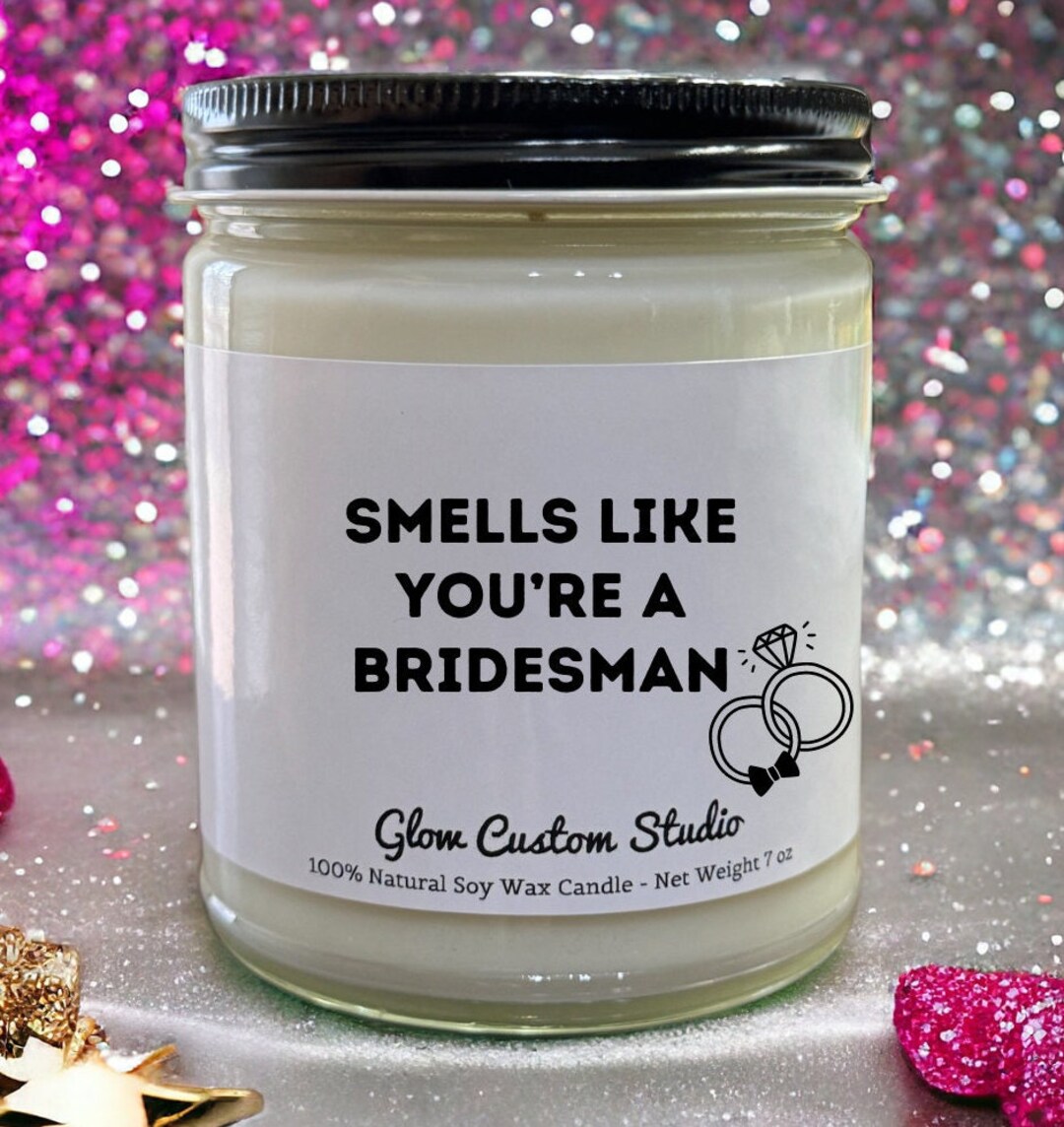 Custom Text Bridesman Proposal, Wedding Party, Smells Like You're a ...