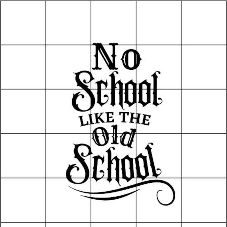 No School Like the Old School SVG, Old School, Old School Font, Old ...