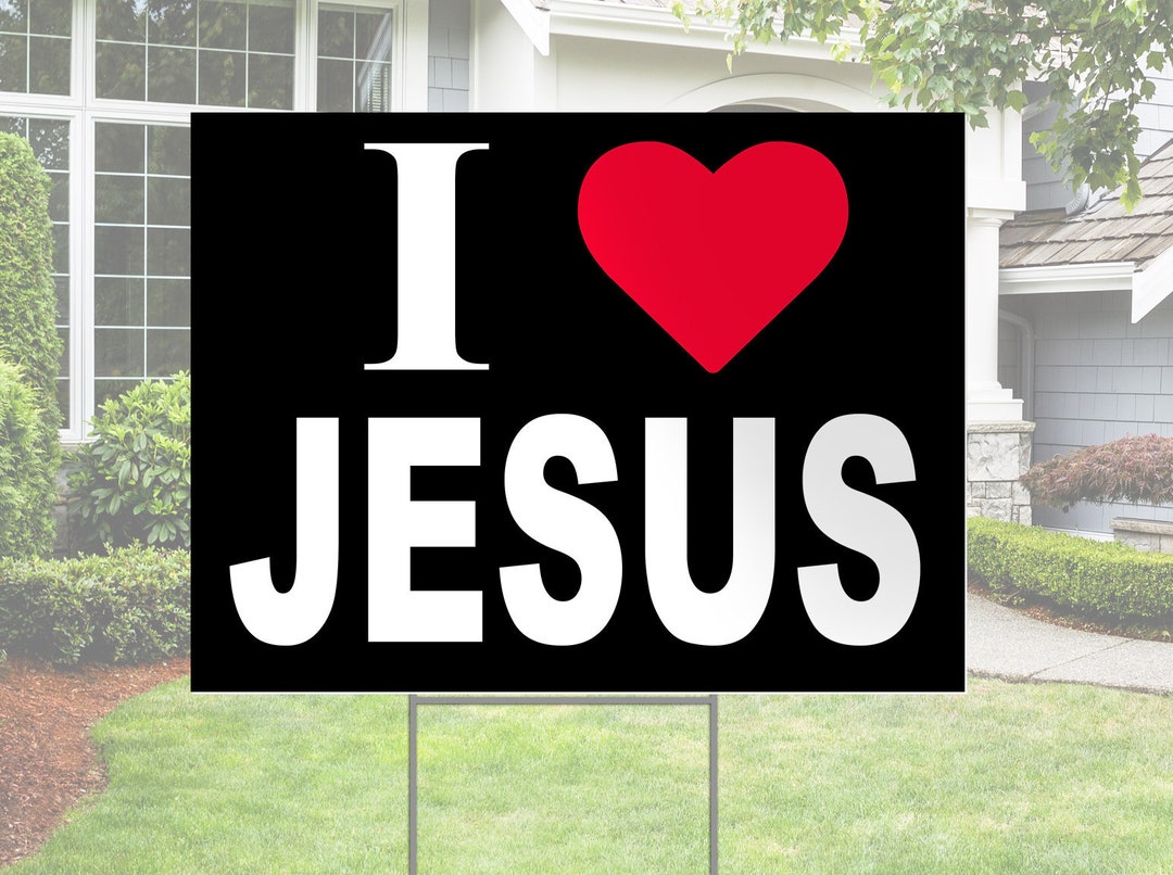 I Love Jesus Yard Sign | Jesus 2020 Yard Sign | 18x24 Corrugated Yard ...