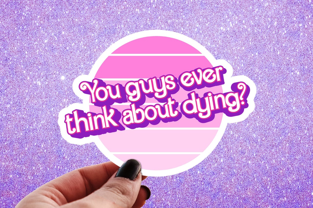 You Guys Ever Think About Dying Sticker, Y2k 90s Babe, Holographic ...