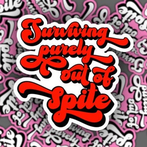 Surviving Purely Out of Spite Sticker, Funny Water Bottle Decal, All ...