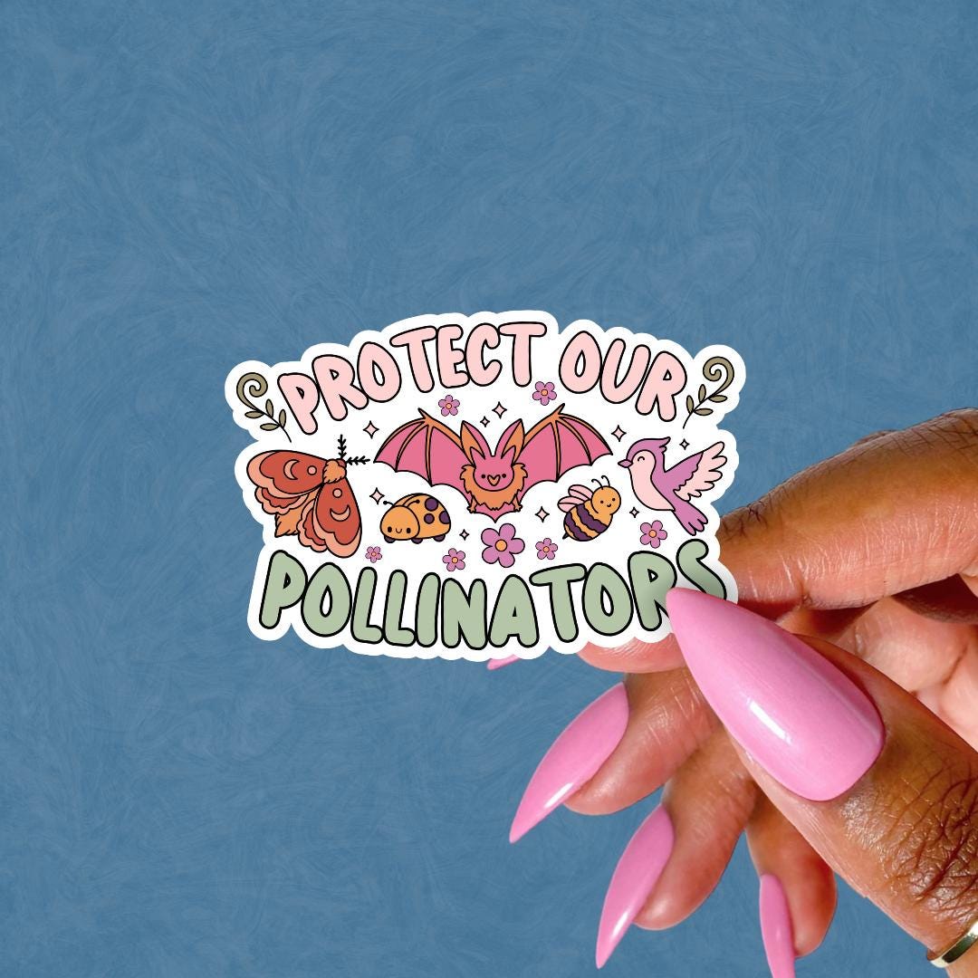 Protect Our Pollinators Sticker, I Love Bees Birds Butterflies, Friend ...