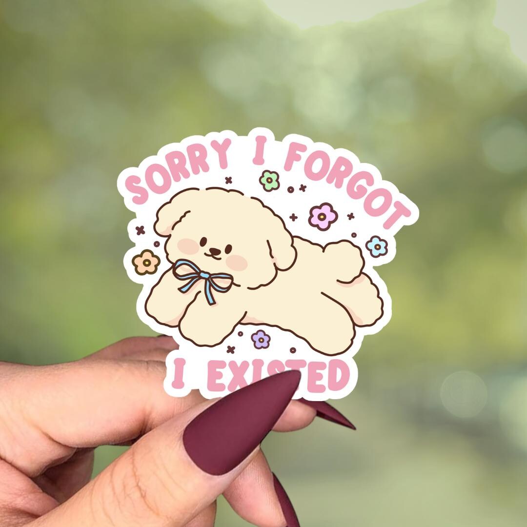 Sorry I Forgot I Existed Sticker, Oops I Disassociated, Funny Mental ...