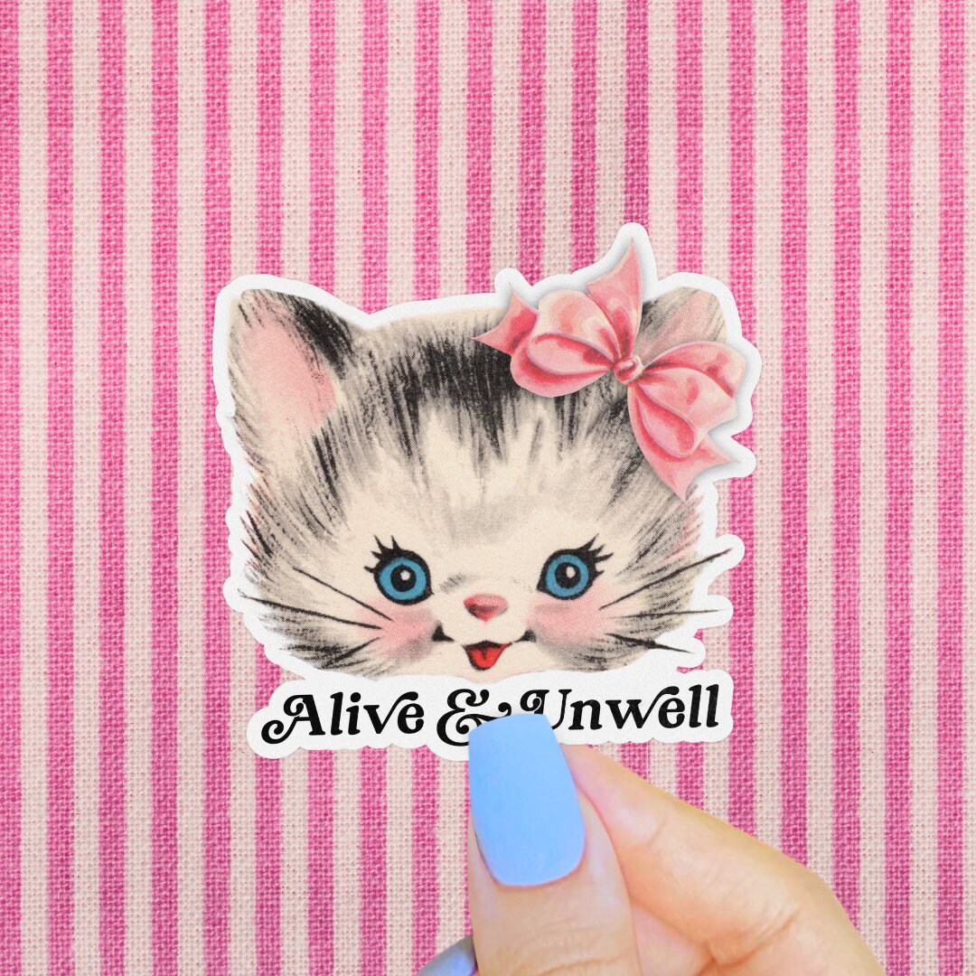 Alive and Unwell Sticker, Retro Kitsch Cat, Dead Inside, Funny ...