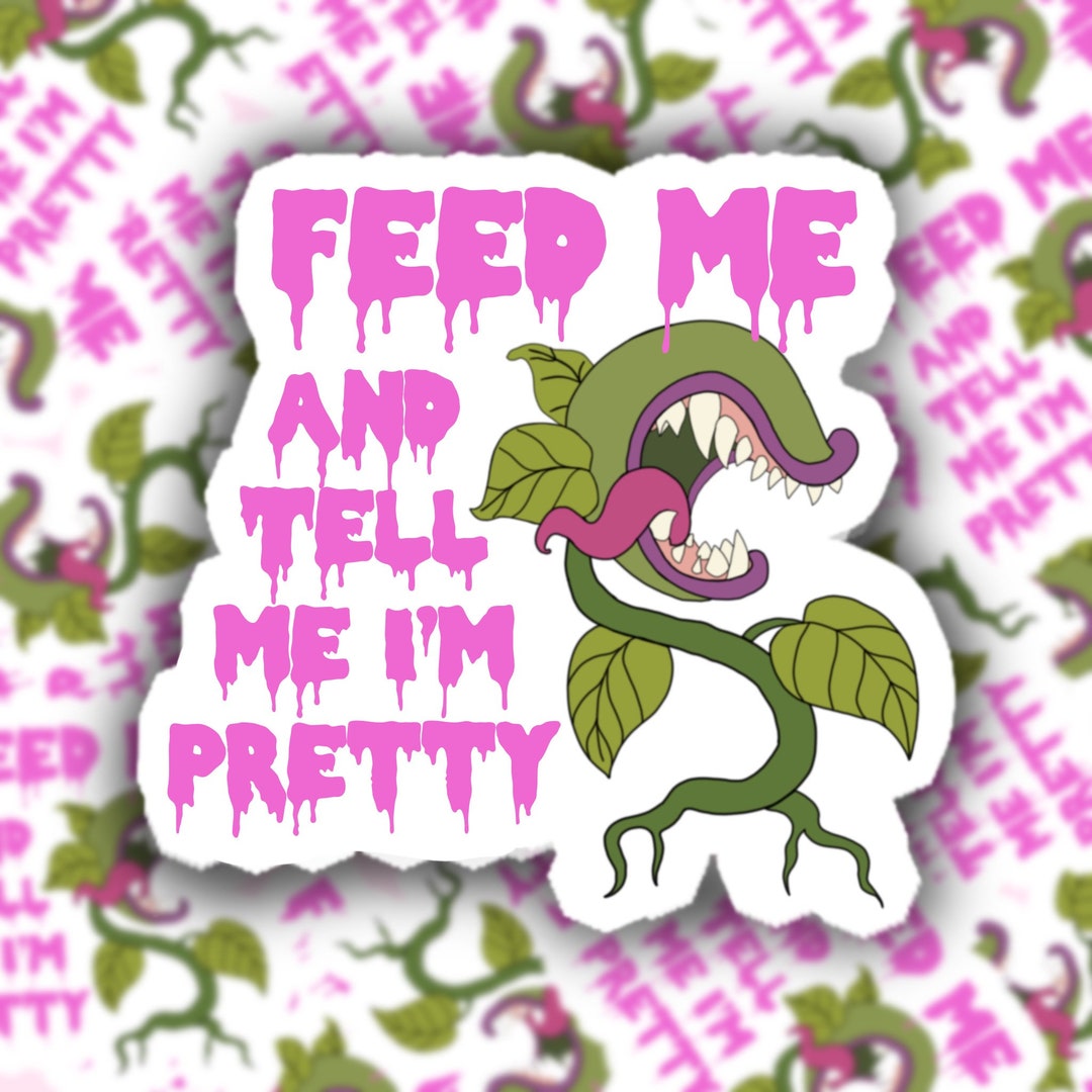 Venus Flytrap Plant Feed Me and Tell Me I’m Pretty Sticker, Die Cut ...