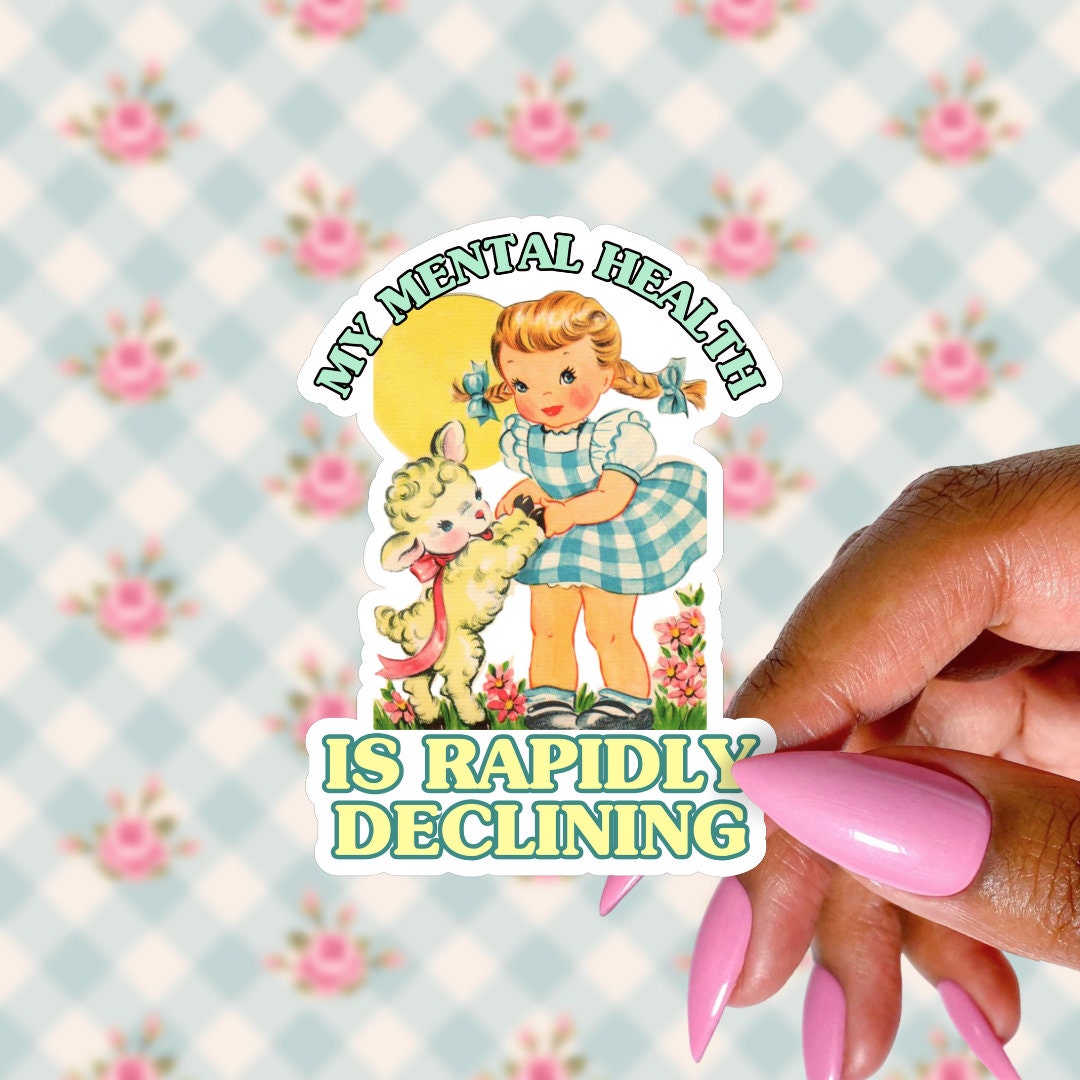 My Mental Health is Rapidly Declining Sticker, Funny Retro Kitsch ...