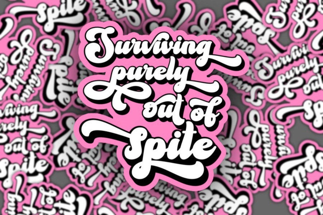 Surviving Purely Out of Spite Sticker, Funny Water Bottle Decal, All ...